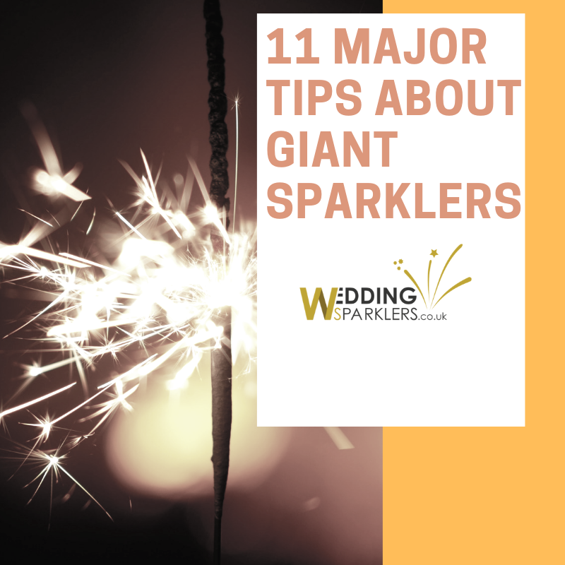 11 Major Tips About Giant Sparklers – Wedding-Sparklers.co.uk